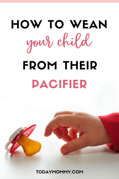 How To Wean Your Child Off A Pacifier - Today Mommy